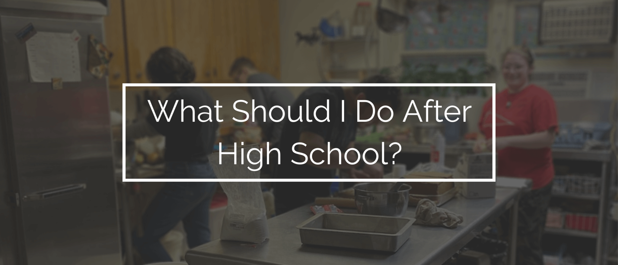 What Should I Do After High School? | Christian Life & Service